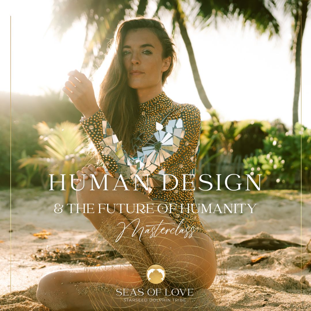 Human Design Masterclass - Seas of Love® - Sophie&Wanja